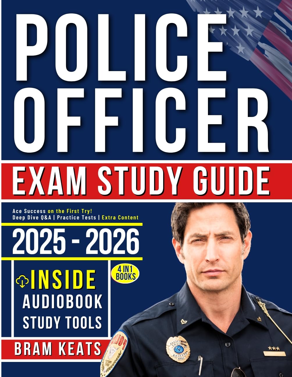 Police Officer Exam Study Guide 2025: Ace Success on the First Try ...