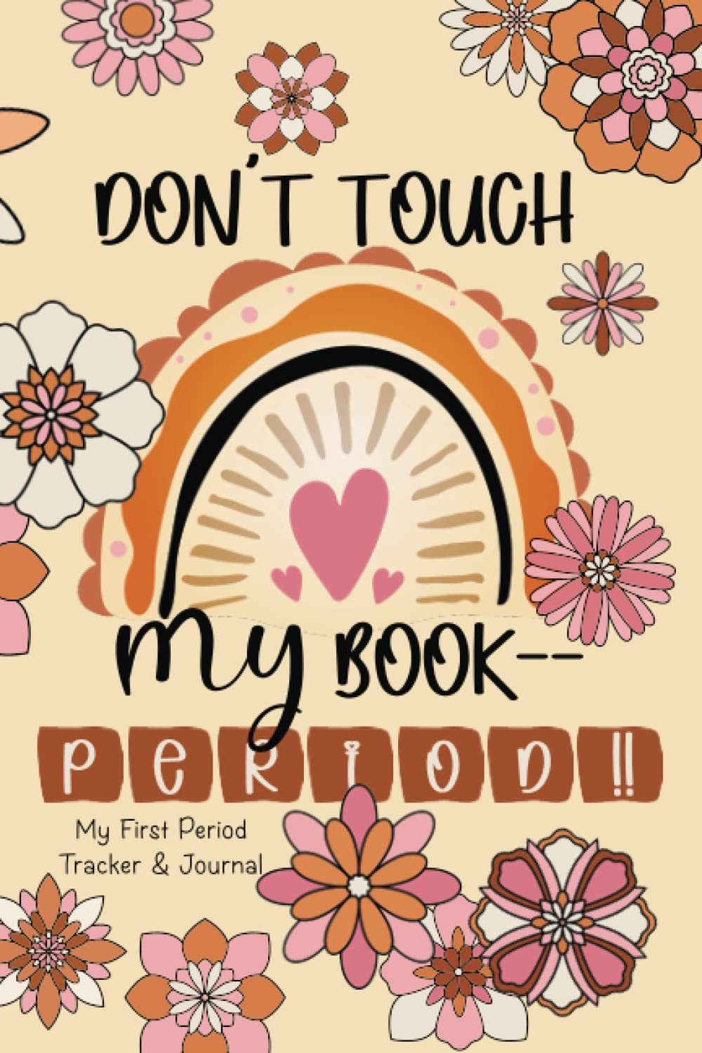 Don’t Touch My Book Period - My First Period Tracker & Journal ...