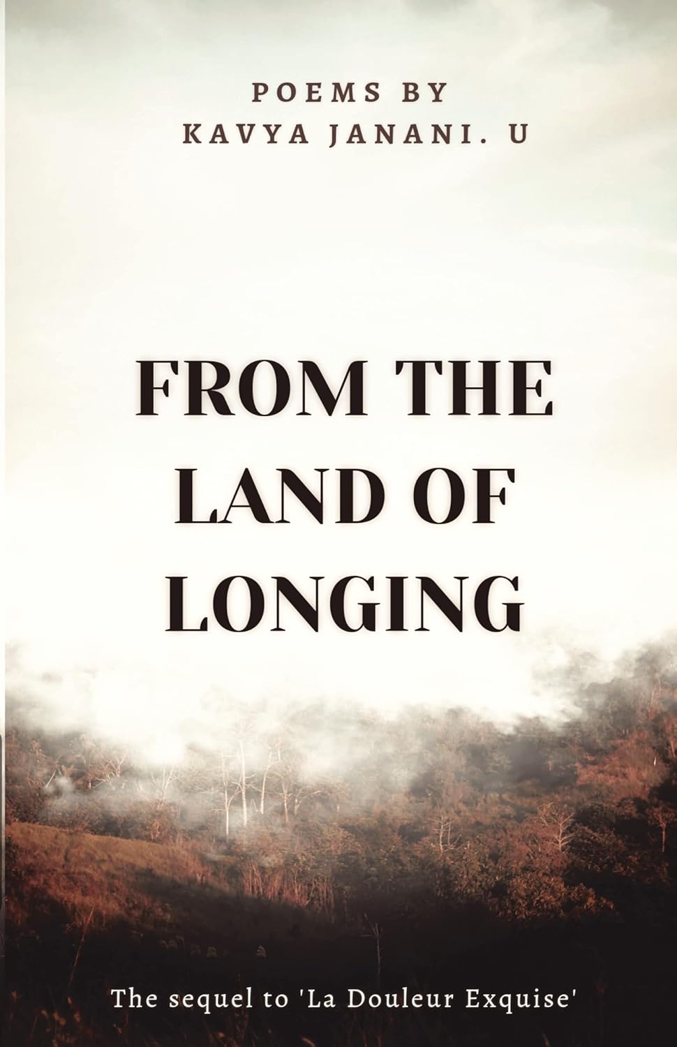Buy From The Land of Longing : Poems - The sequel to La Douleur Exquise ...
