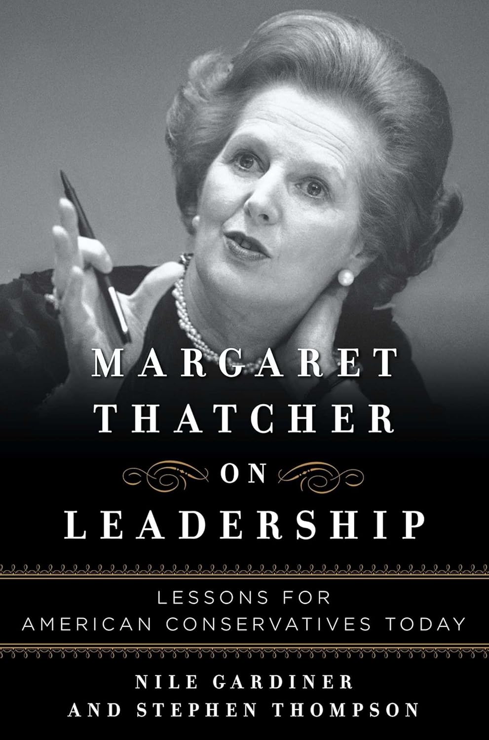 Margaret Thatcher on Leadership: Lessons for American Conservatives ...