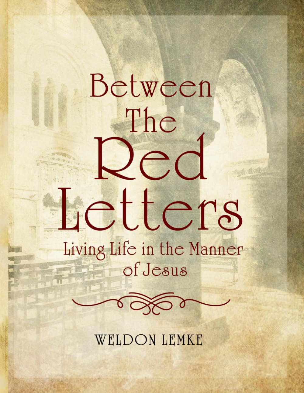 Between the Red Letters: Living Life in the Manner of Jesus: Lemke ...