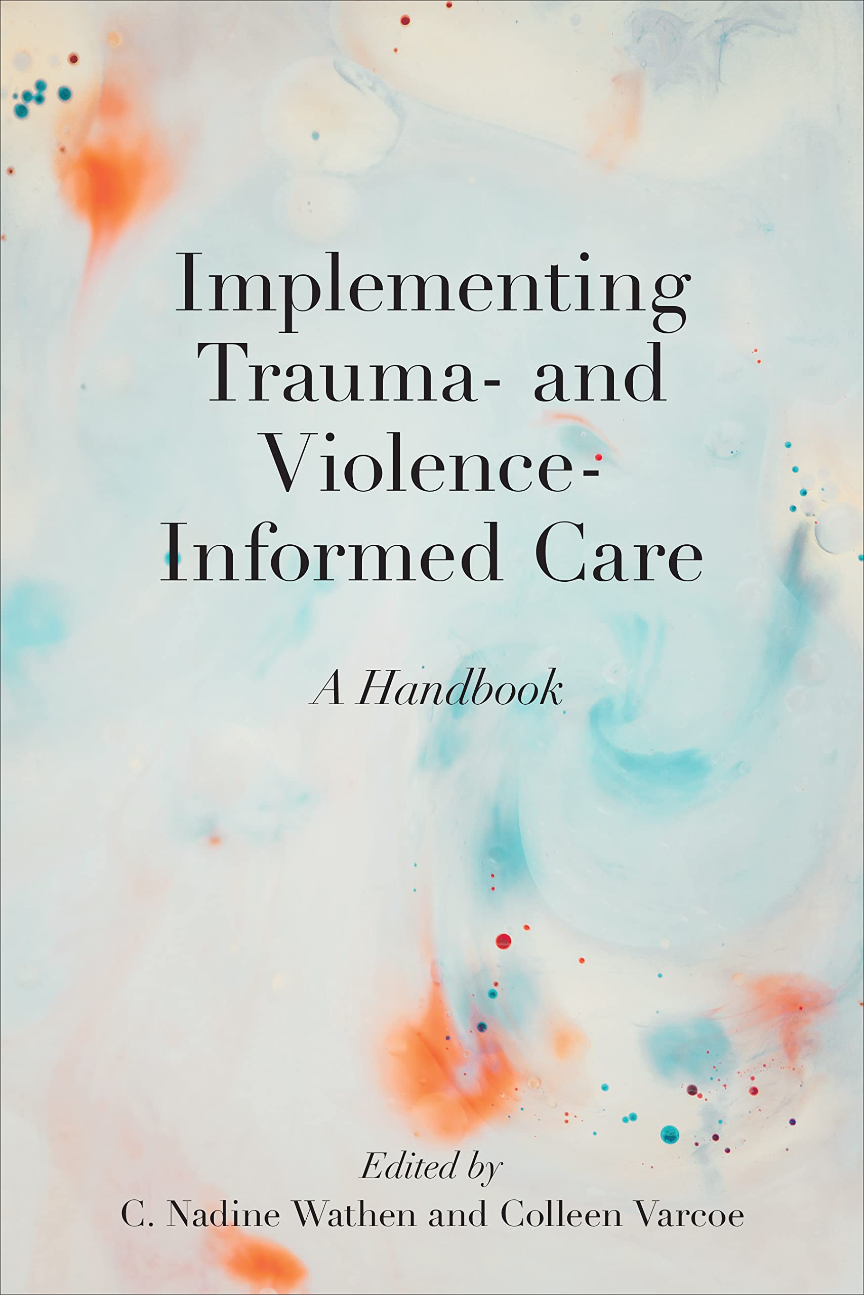 Amazon.com: Implementing Trauma- and Violence-Informed Care: A Handbook ...