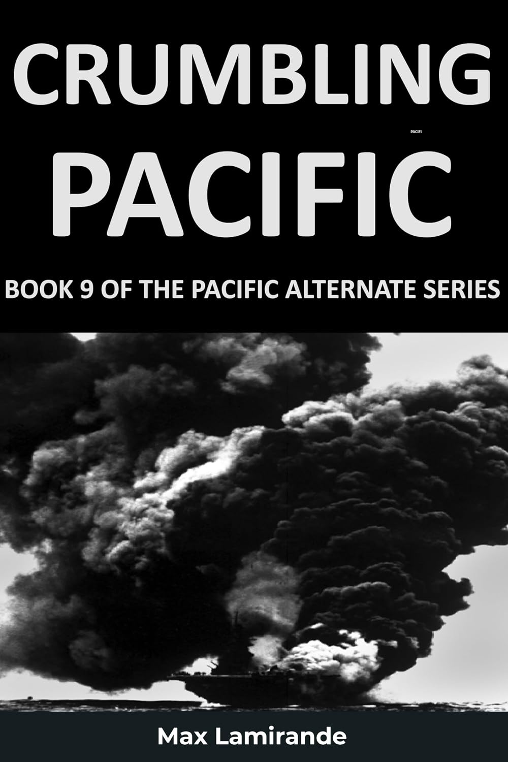 Amazon.com: Crumbling Pacific: Book 9 of the Pacific Alternate Series ...