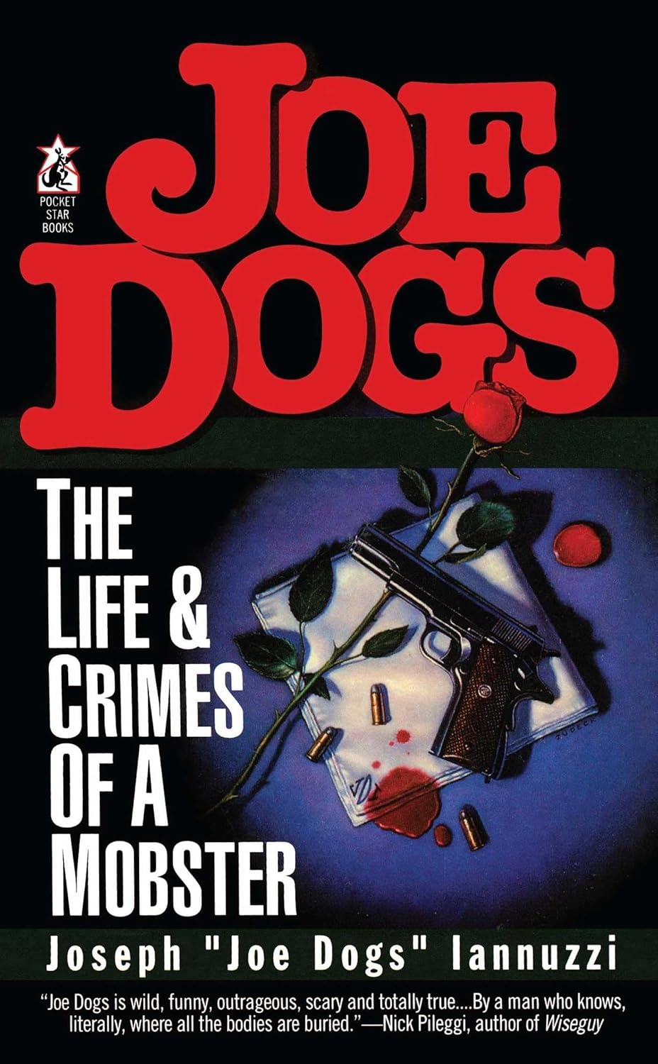 Joe Dogs: The Life & Crimes of a Mobster: Iannuzzi, Joseph ...