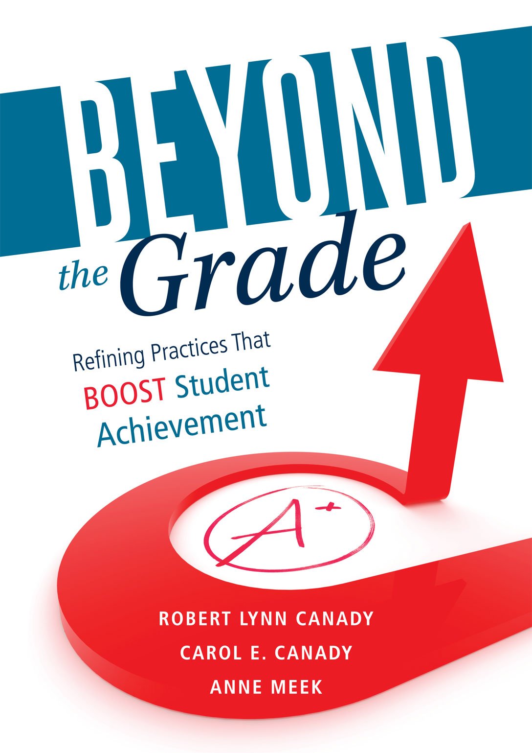 Beyond the Grade: Refining Practices That Boost Student Achievement - a ...