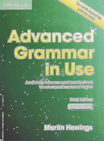Advanced Grammar in Use with Answers: A Self-Study Reference and ...