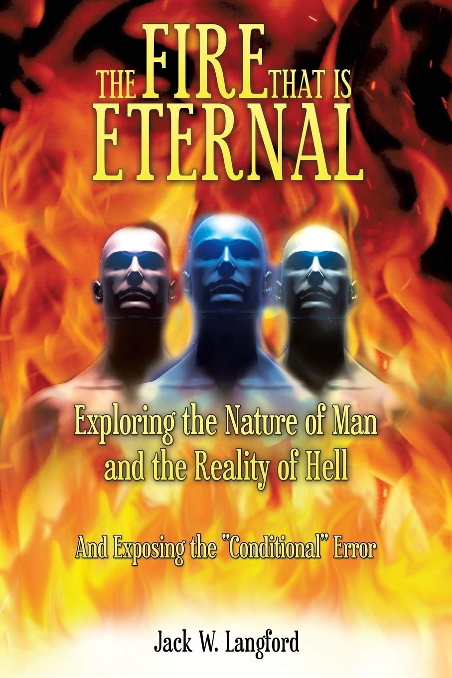 The Fire That Is Eternal: Langford, Jack W: 9781628712216: Amazon.com ...