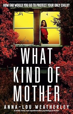 Amazon.com: What Kind of Mother: A totally twisty and unputdownable ...