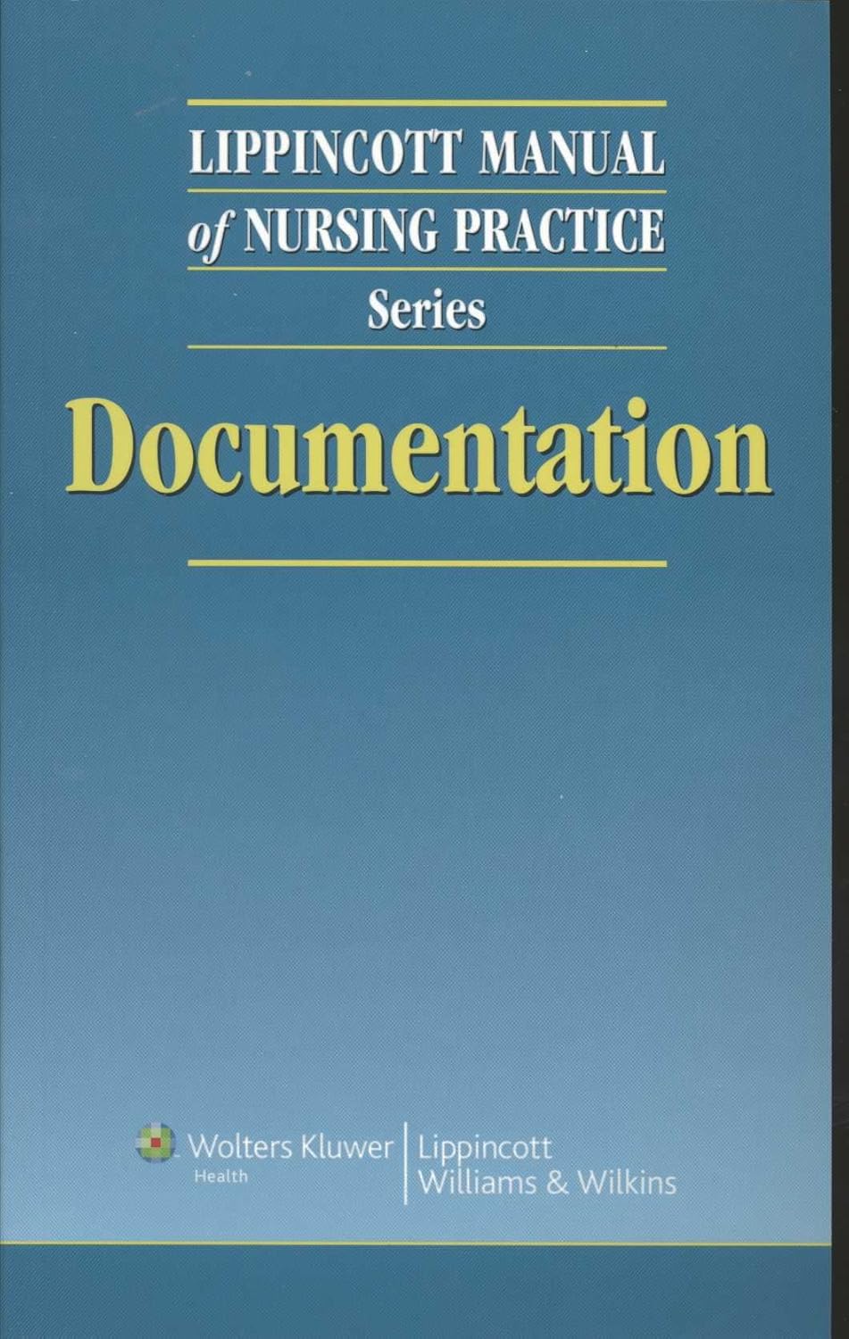 Lippincott Manual of Nursing Practice Series: Documentation ...