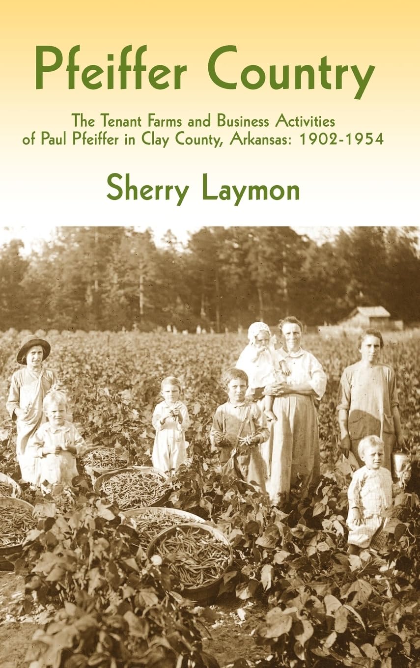 Pfeiffer Country: The Tenant Farms and Business Activities of Paul ...