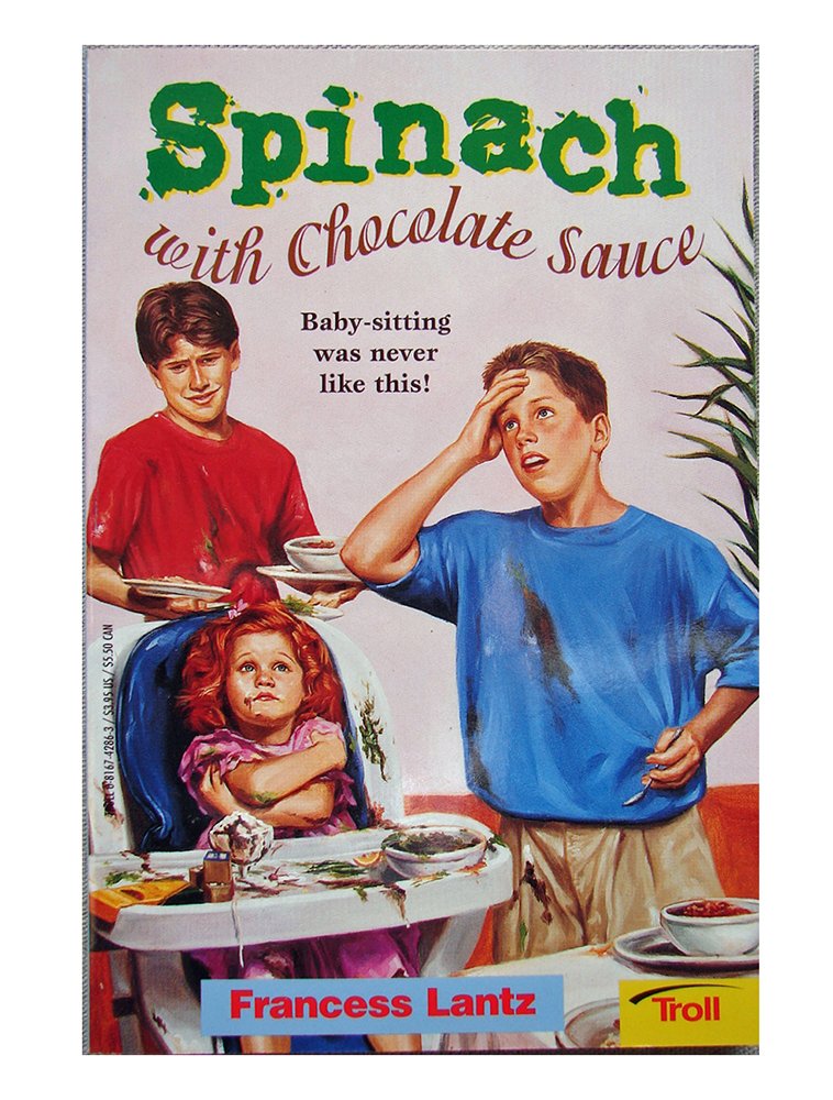 Spinach With Chocolate Sauce: Lantz, Francess Lin: 9780816742868 ...