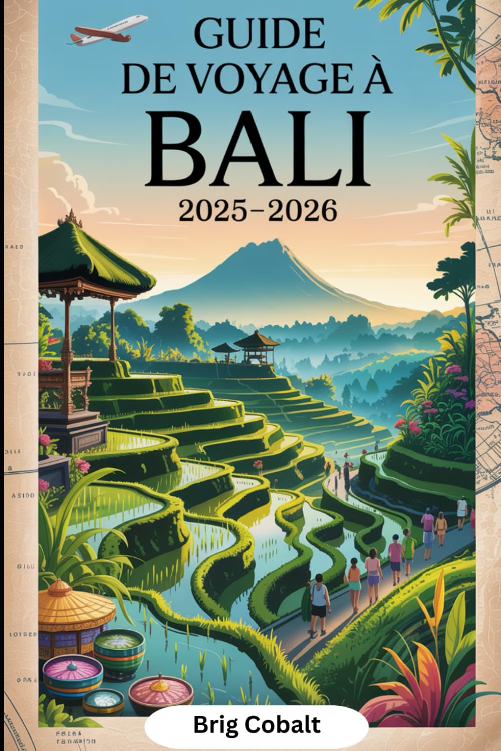 Guide de voyage à Bali 2025-2026: Un livre détaillé et pratique pour ...