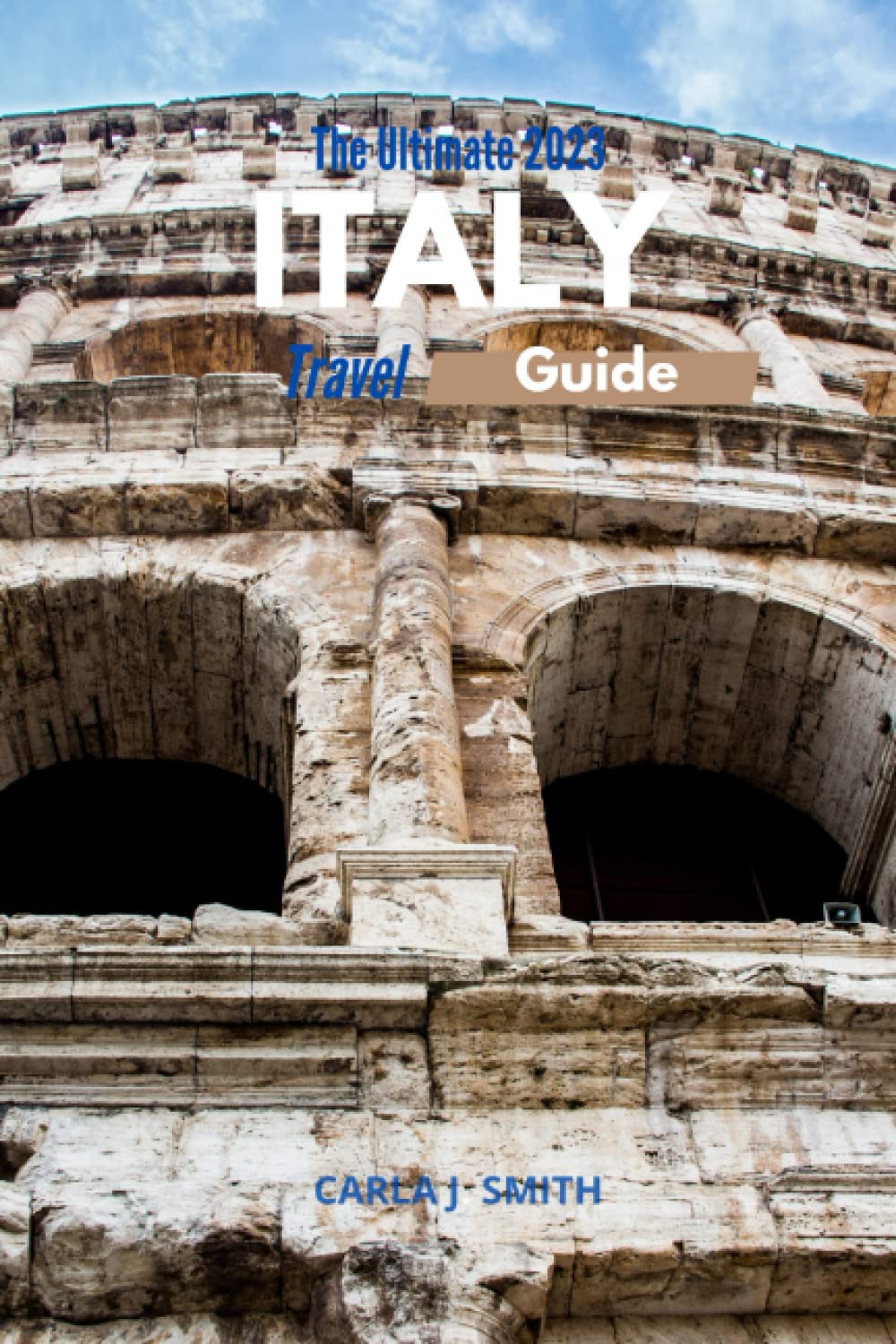 THE ULTIMATE 2023 ITALY TRAVEL GUIDE: Uncovering Italy's Hidden ...