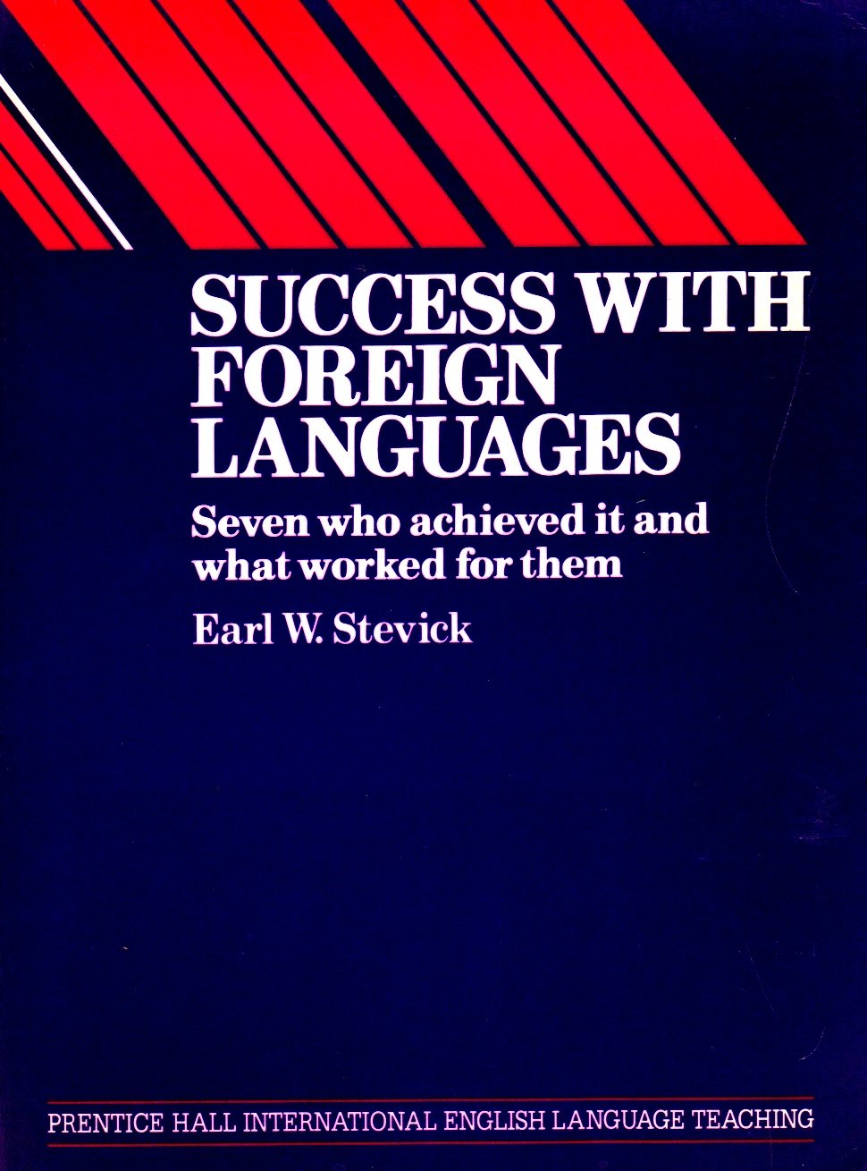 Success With Foreign Languages: Seven Who Achieved It and What Worked ...