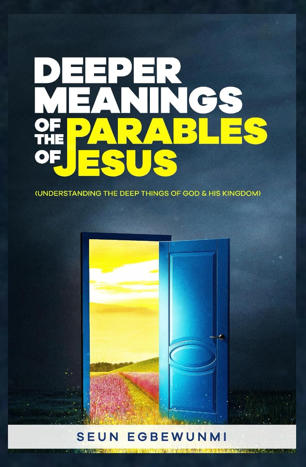 Deeper Meanings of The Parables of Jesus: Understanding The Deep Things ...