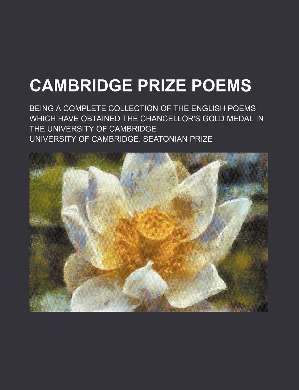 Amazon.co.jp: Cambridge Prize Poems: Being a Complete Collection of the ...