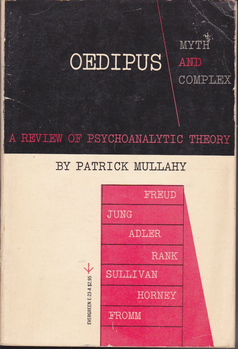 Oedipus Myth and Complex, A Review of Psycohanalytic Theory: Mullahy ...