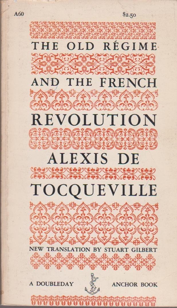 The Old Régime and the French Revolution: Alexis de Tocqueville, Stuart ...
