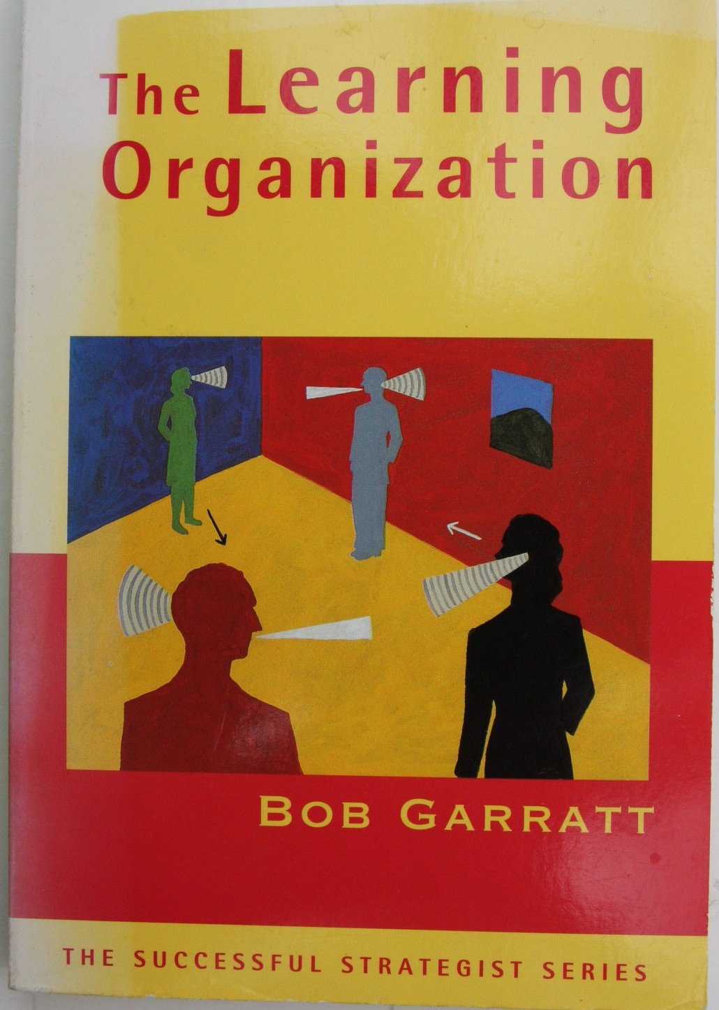 The Learning Organization (Successful Strategist Series): Bob Garratt ...