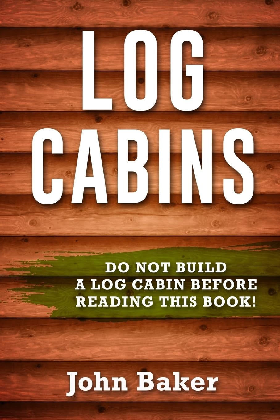 Log Cabins: Everything You Need to Know Before Building a Log Cabin ...
