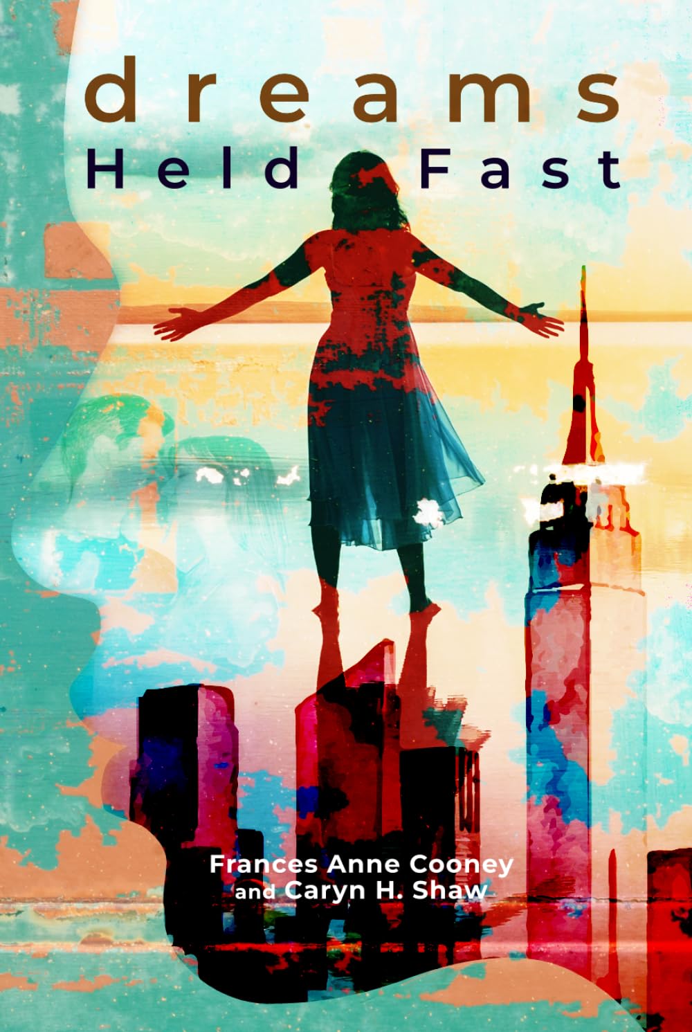 Dreams Held Fast: Cooney, Frances Anne, Shaw, Caryn H.: 9798394483011 ...