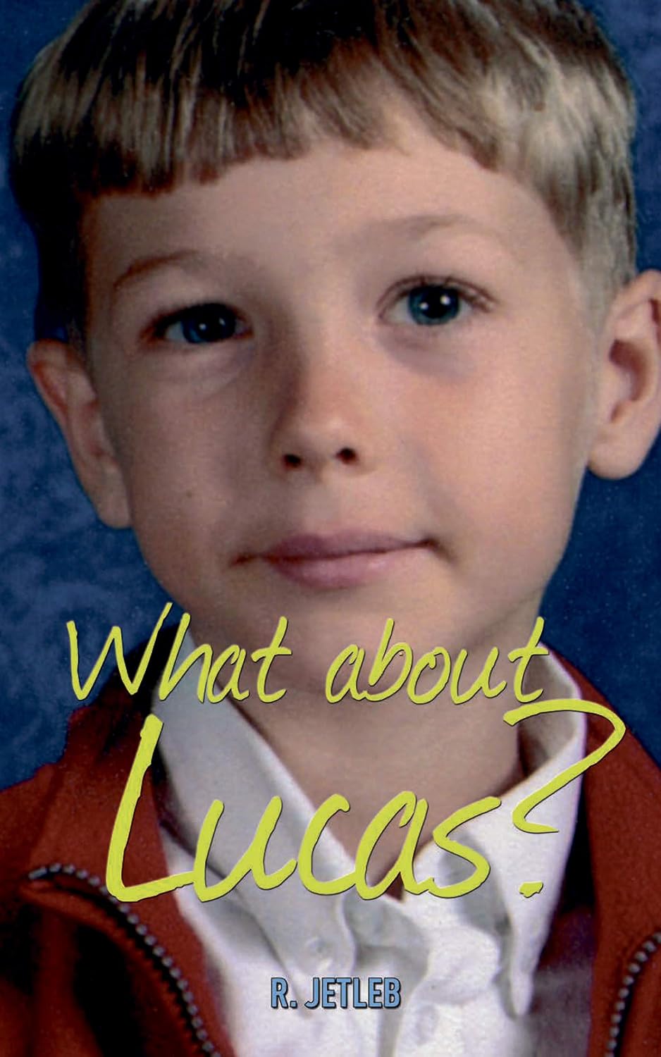 Amazon.com: What about Lucas? (What about? Book 3) eBook : Jetleb, R ...