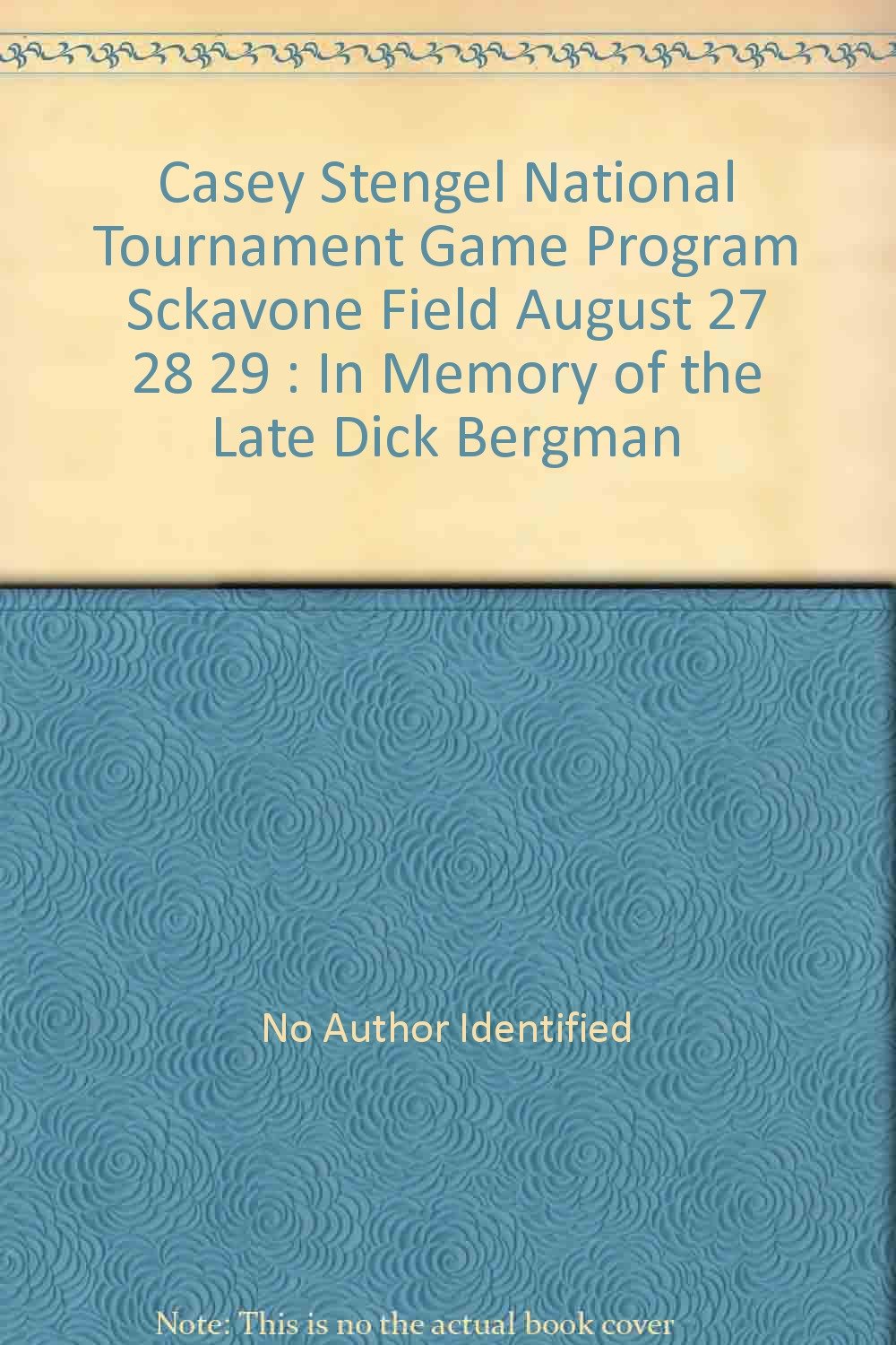 Casey Stengel National Tournament Game Program Sckavone Field August 27 ...