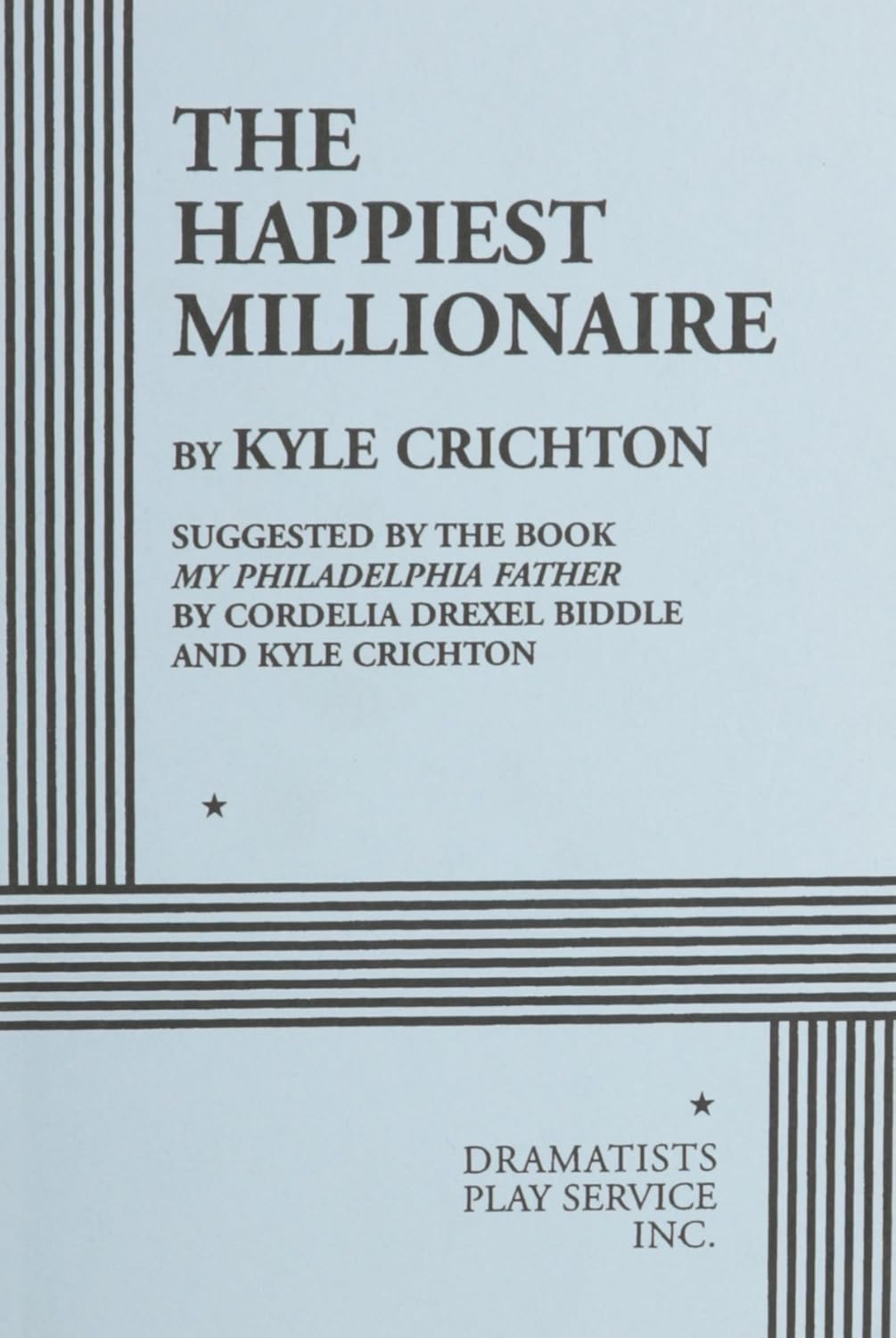 The Happiest Millionaire.: Kyle Crichton, suggested by the book My ...