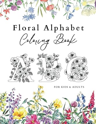 Amazon.com: ABC Floral Alphabet Coloring Book for Kids and Adults: From ...