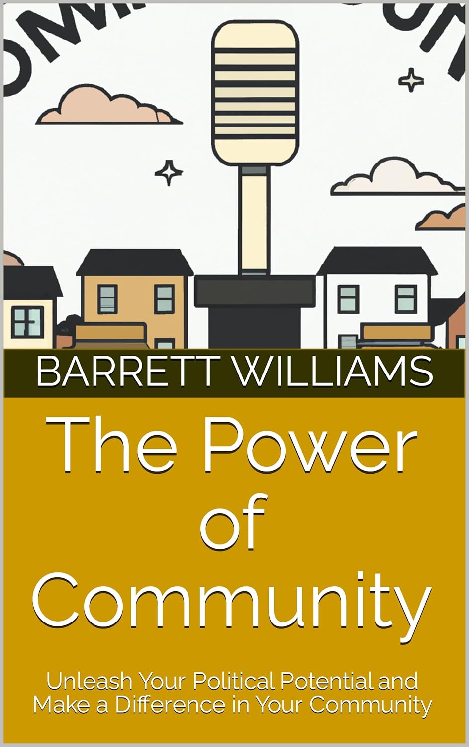 The Power of Community: Unleash Your Political Potential and Make a ...