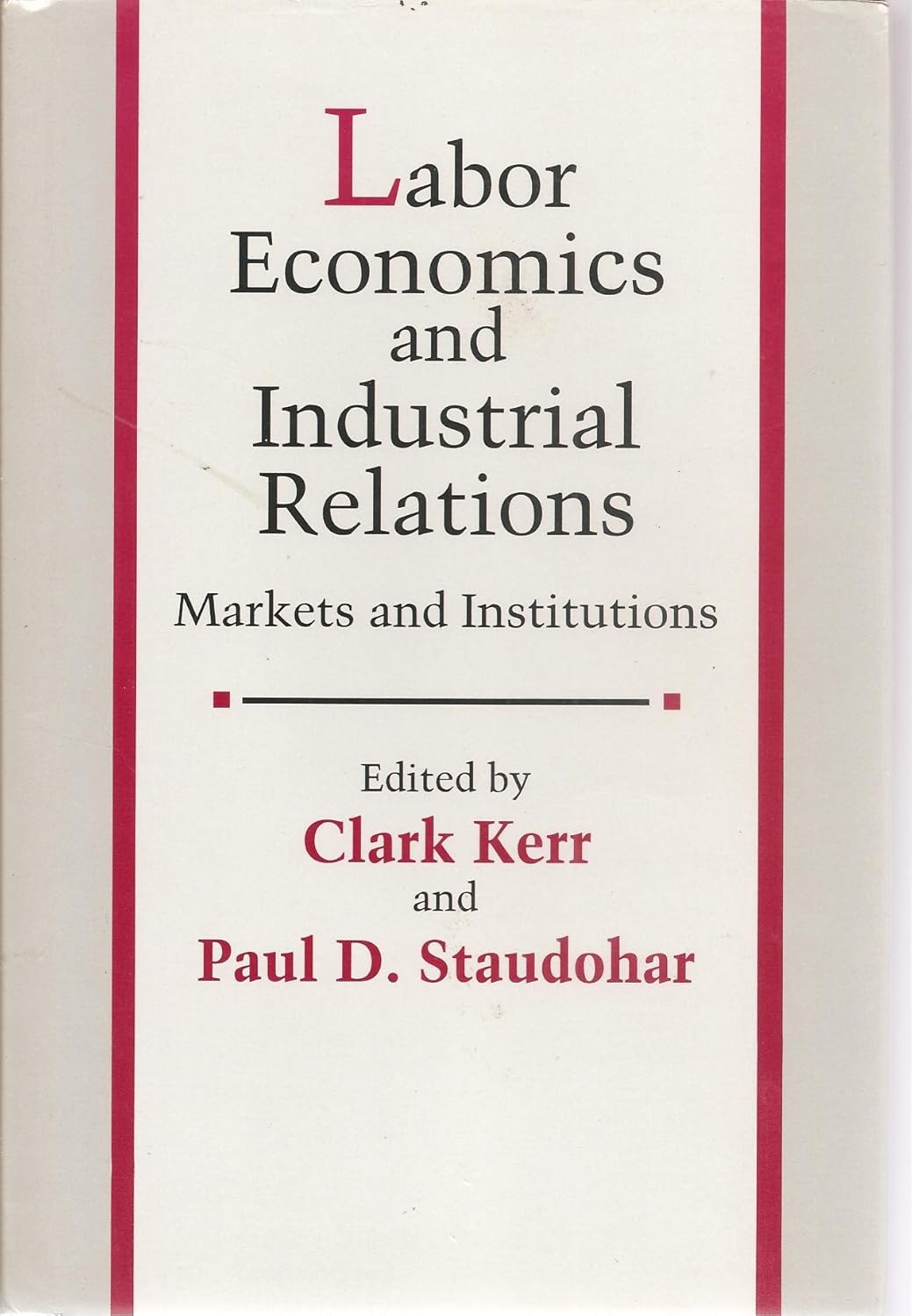 Labor Economic and Industrial Relations: Markets and Institutions ...