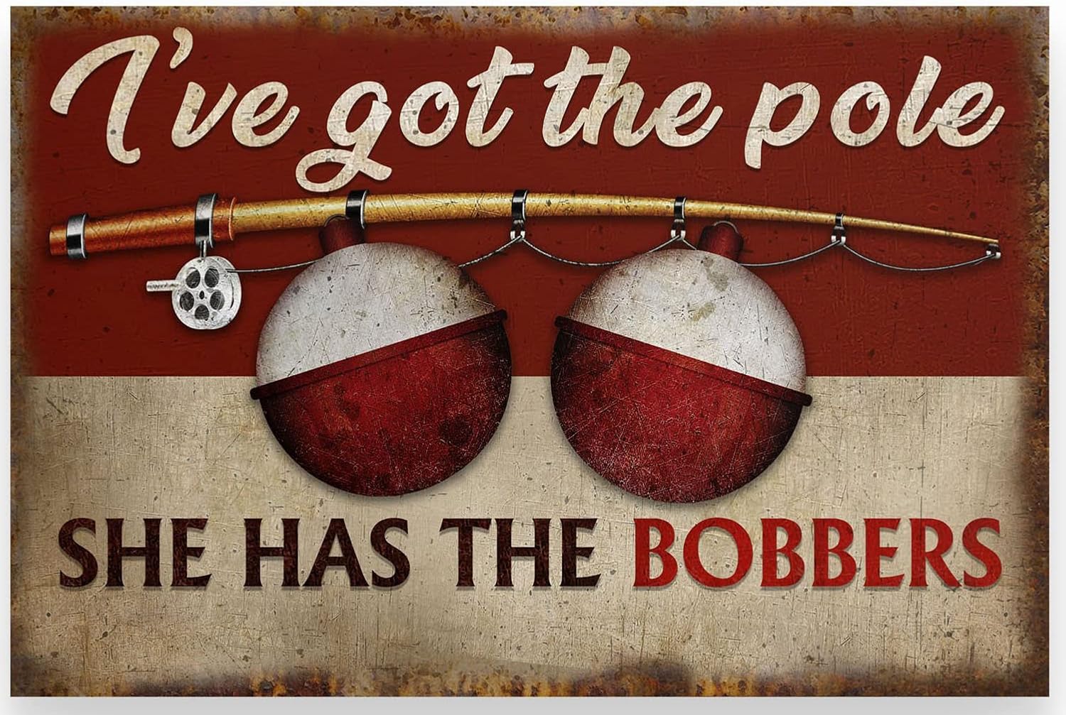 Amazon.com: I've Got The Pole She Has The Bobbers Fishing Aluminum ...