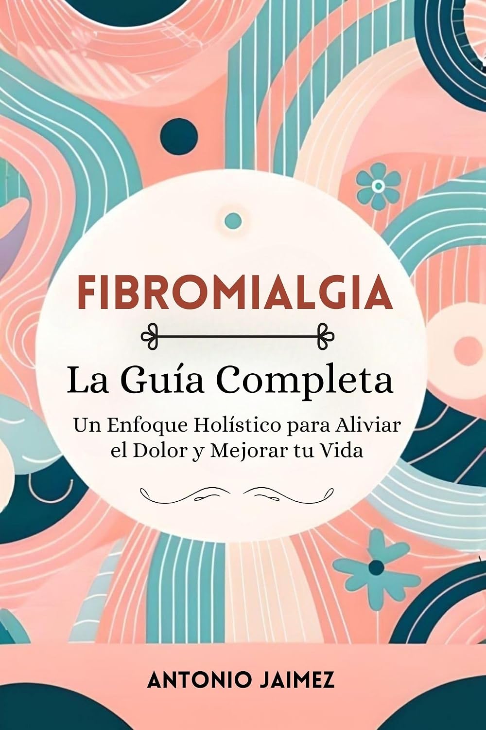 Amazon.co.jp: Fibromialgia, la Guía Completa: Un Enfoque Holístico para ...