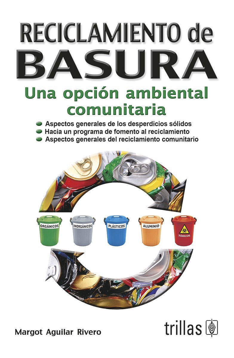 RECICLAMIENTO DE BASURA : AGUILAR RIVERO, MARGARITA: Amazon.com.mx: Libros
