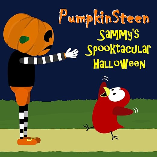 Amazon.com: PumpkinSteen - Sammy's Spooktacular Halloween (Sammy Bird ...