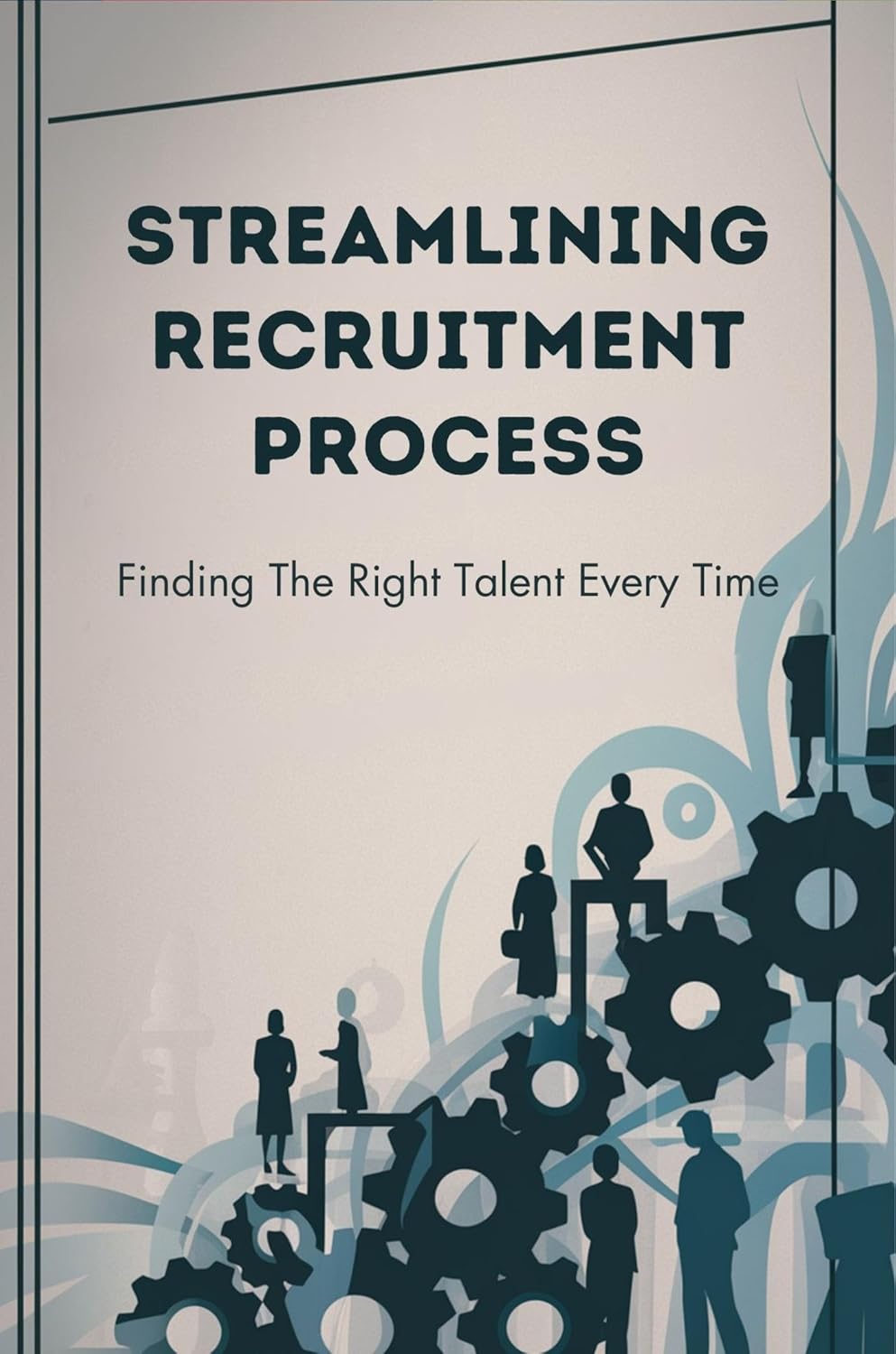 Amazon.com: Streamlining Recruitment Process: Finding The Right Talent ...