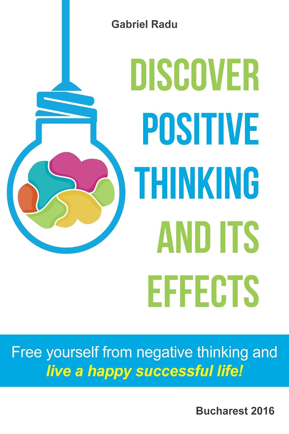 Discover positive thinking and its effects: Free yourself from negative ...
