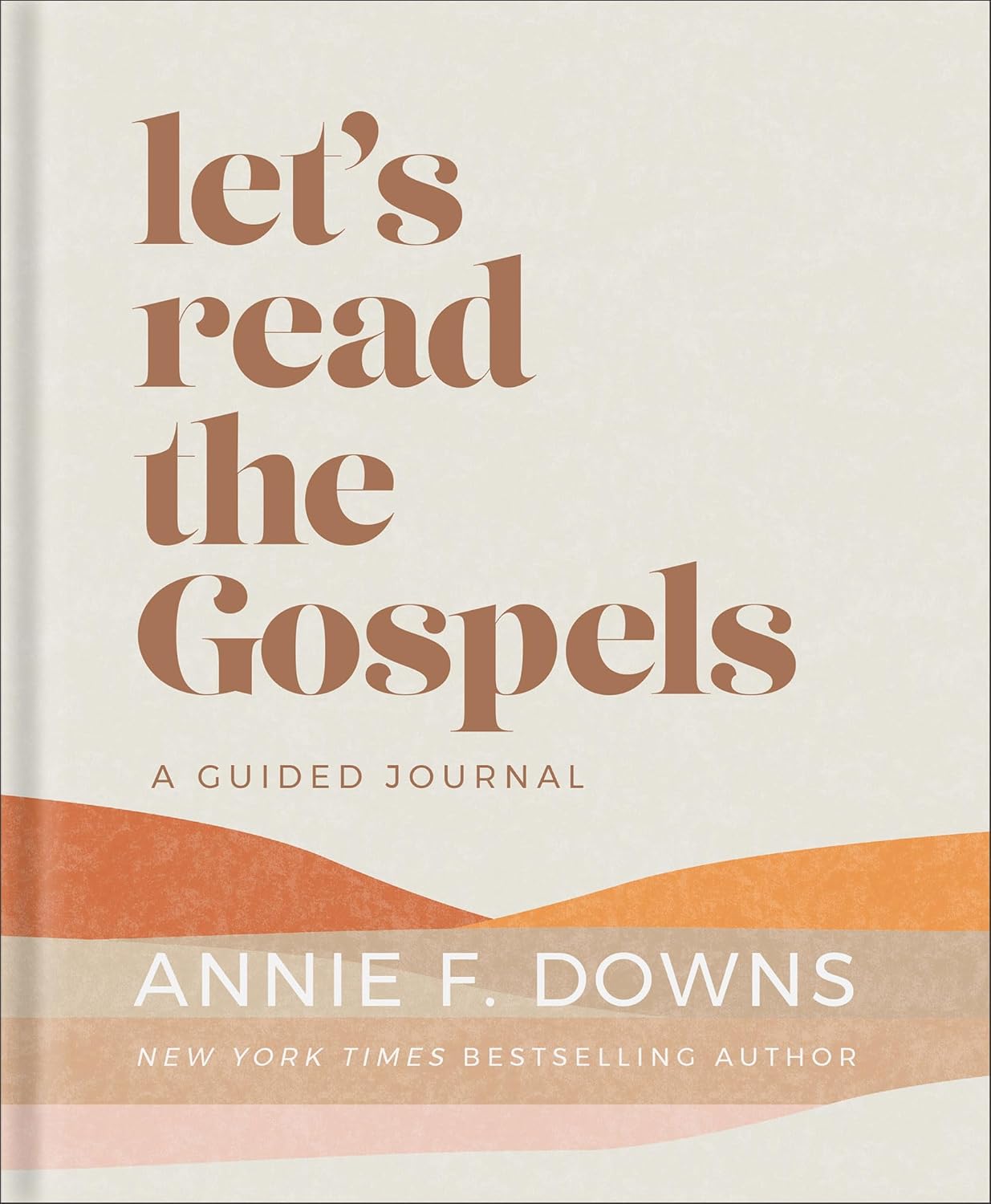 Let's Read the Gospels: A Guided Journal (Bible reading 2026): Annie F. Downs: 9780800745554 ...