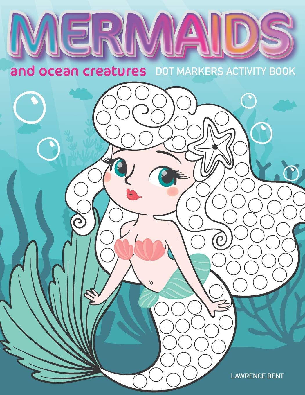 Dot Markers Activity Book: Mermaids and Ocean Creatures: Dot coloring ...