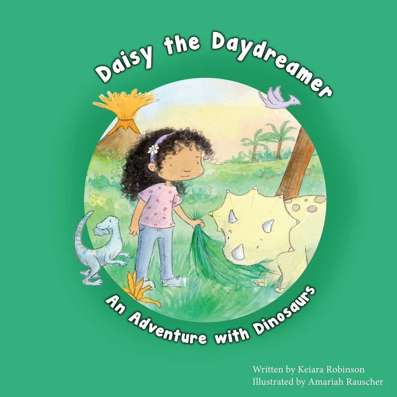 Daisy the Daydreamer: An Adventure with Dinosaurs: Robinson, Keiara ...