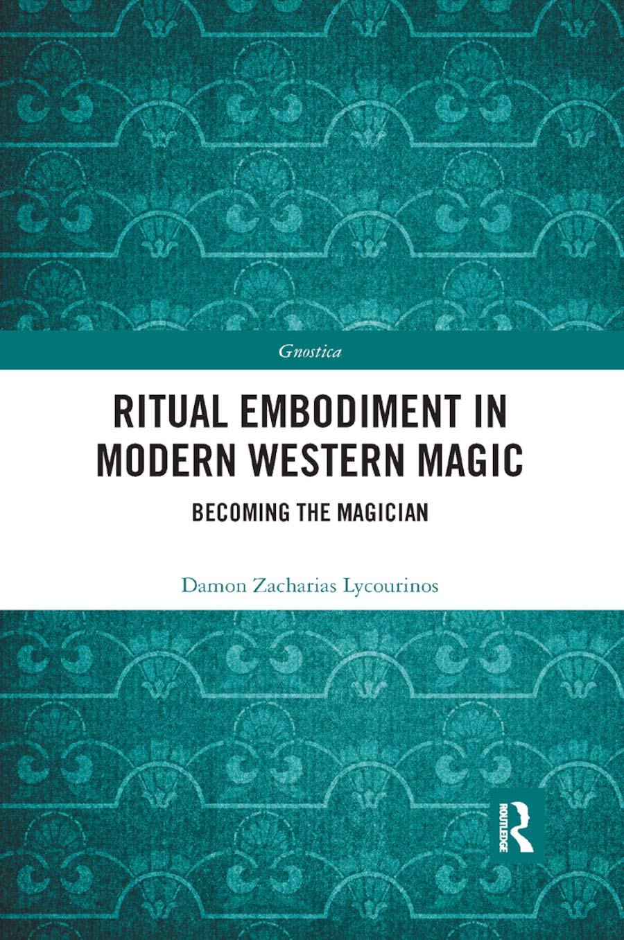 Ritual Embodiment in Modern Western Magic: Becoming the Magician ...