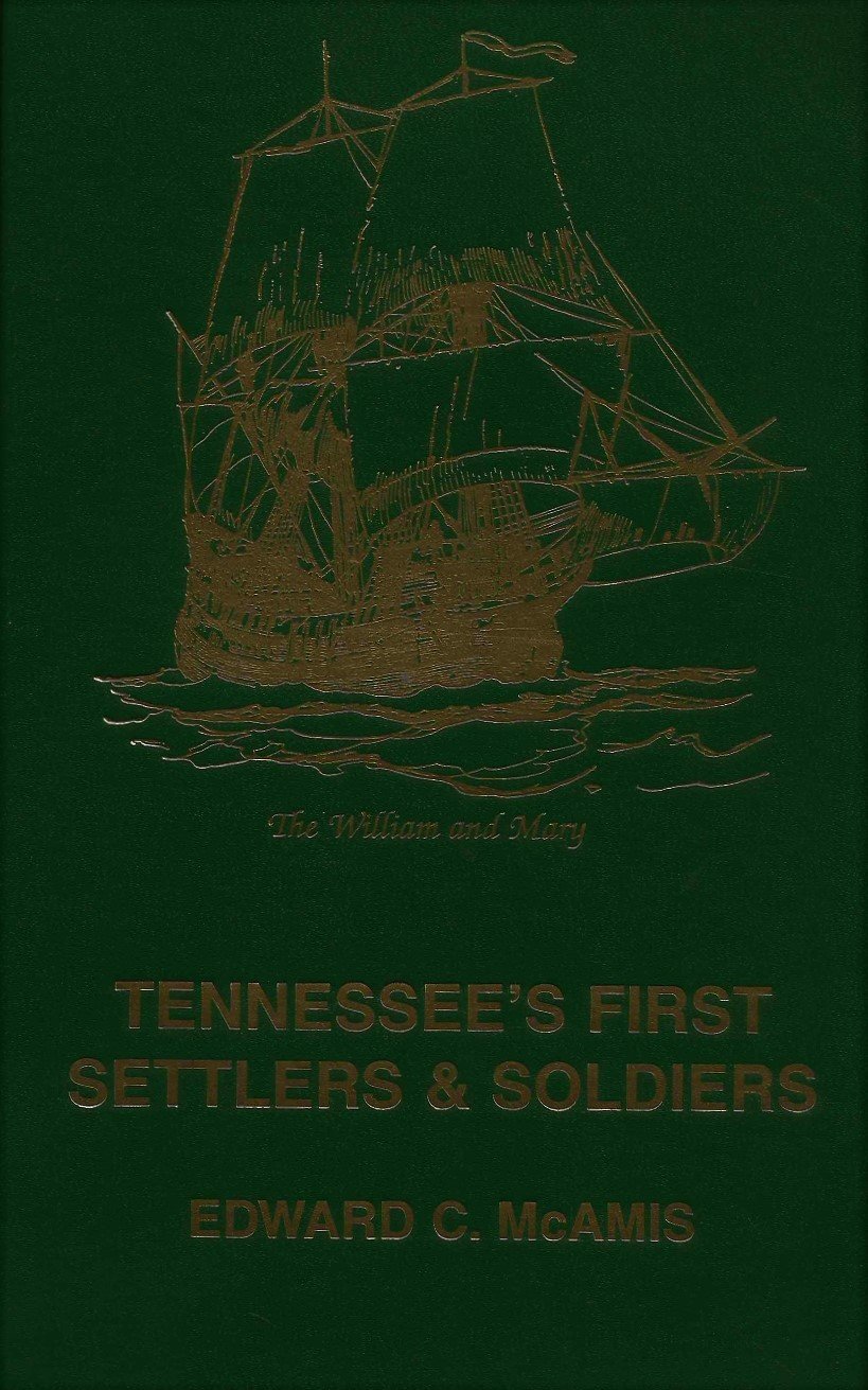 Tennessee's first settlers and soldiers: McAmis, Edward C: Amazon.com ...