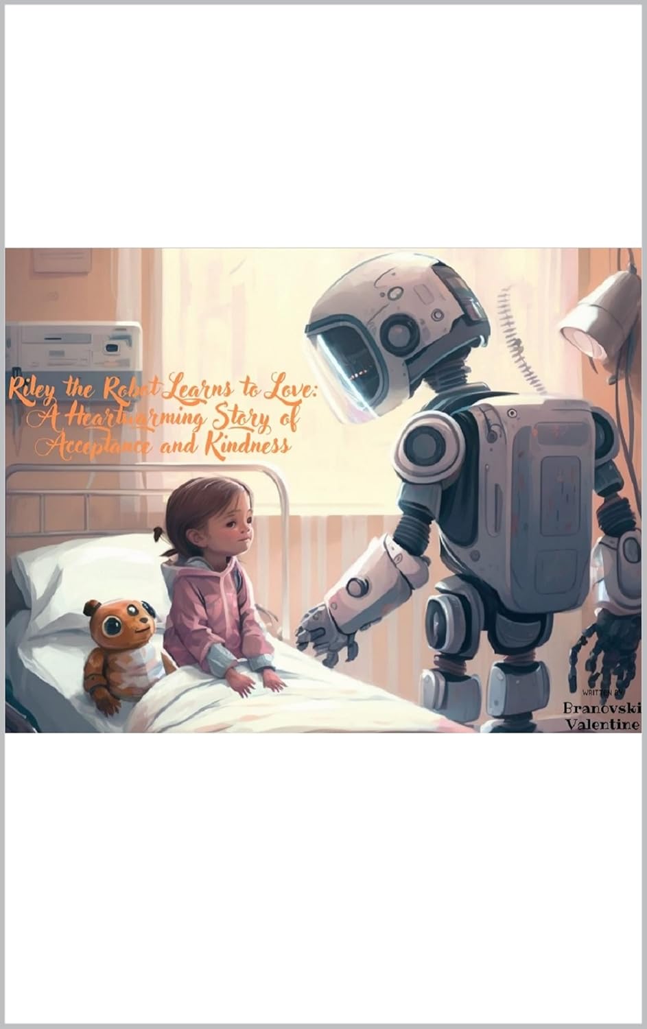Riley the Robot Learns to Love: A Heartwarming Story of Acceptance and ...