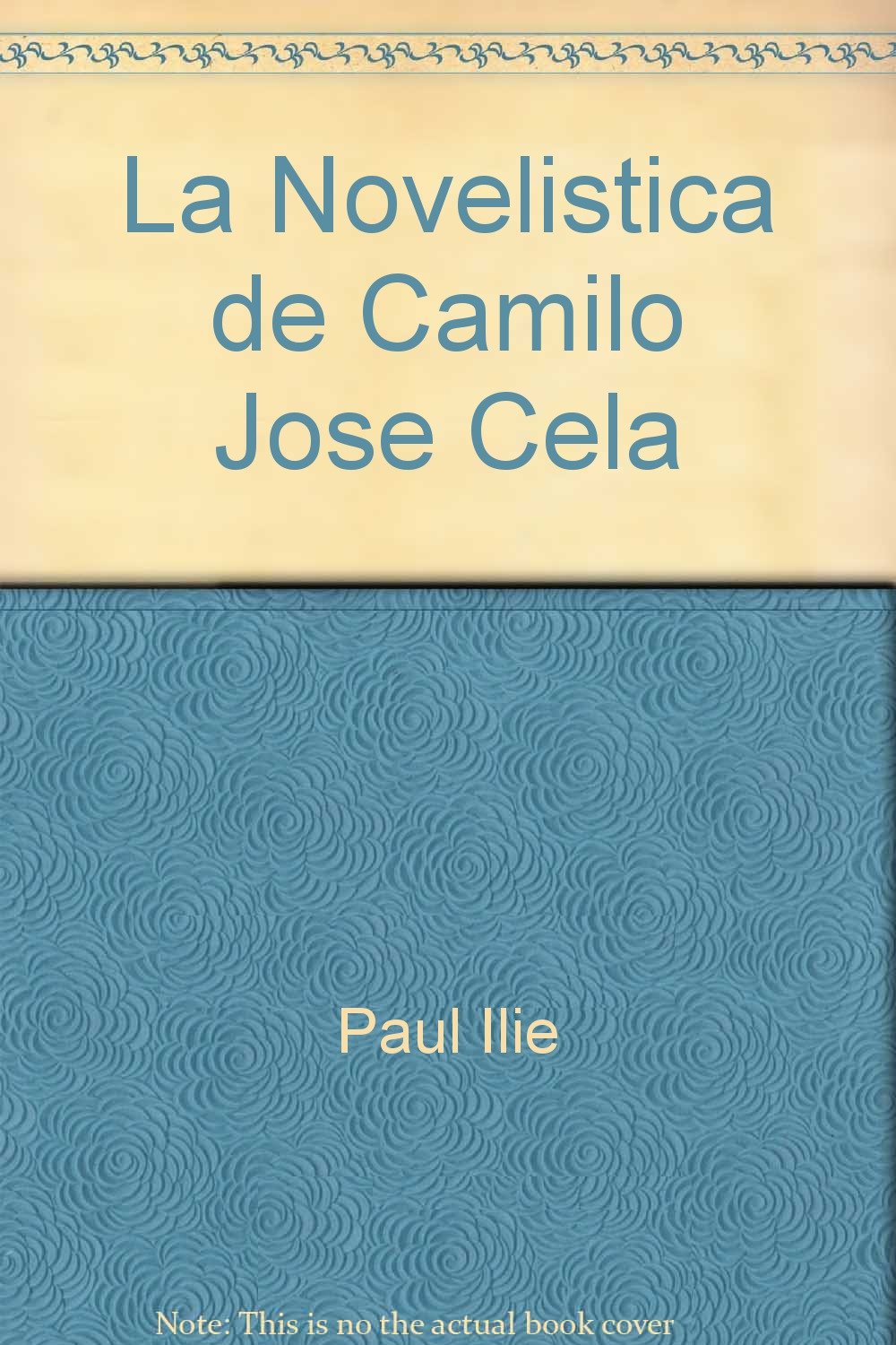 Amazon.com: La Novelistica de Camilo Jose Cela: Ilie, Paul: Books