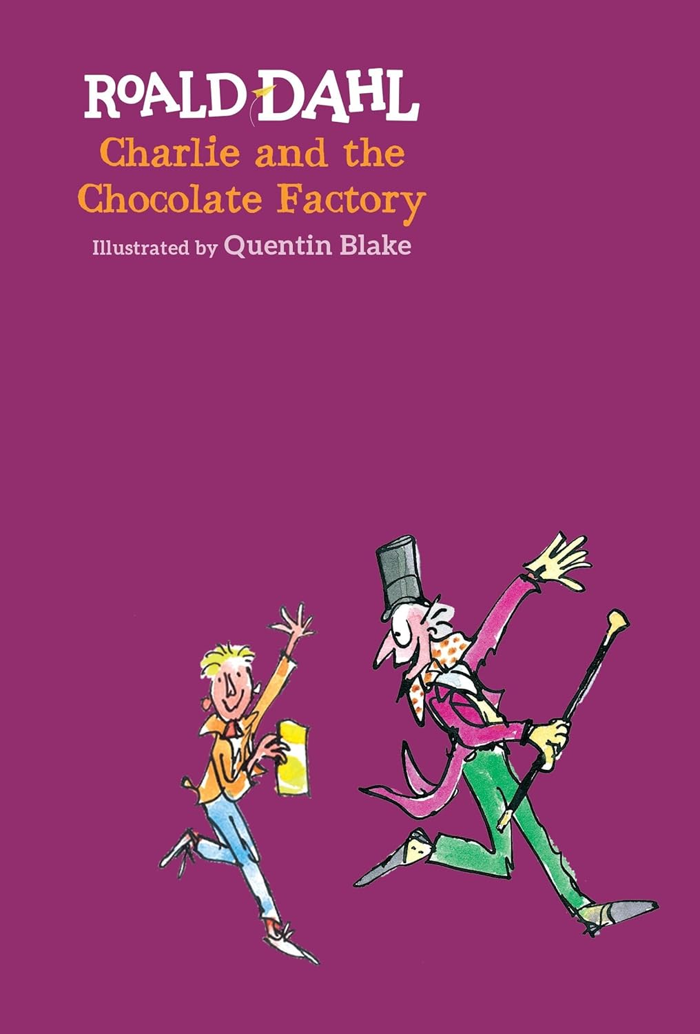 Charlie and the Chocolate Factory: Dahl, Roald, Blake, Quentin ...
