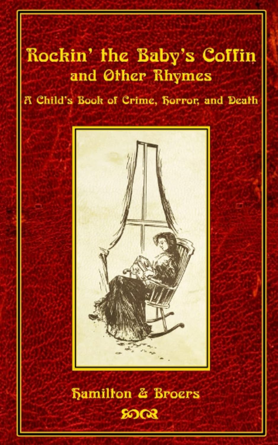 Amazon.com: Rockin' the Baby's Coffin: A Child's Book of Crime's ...
