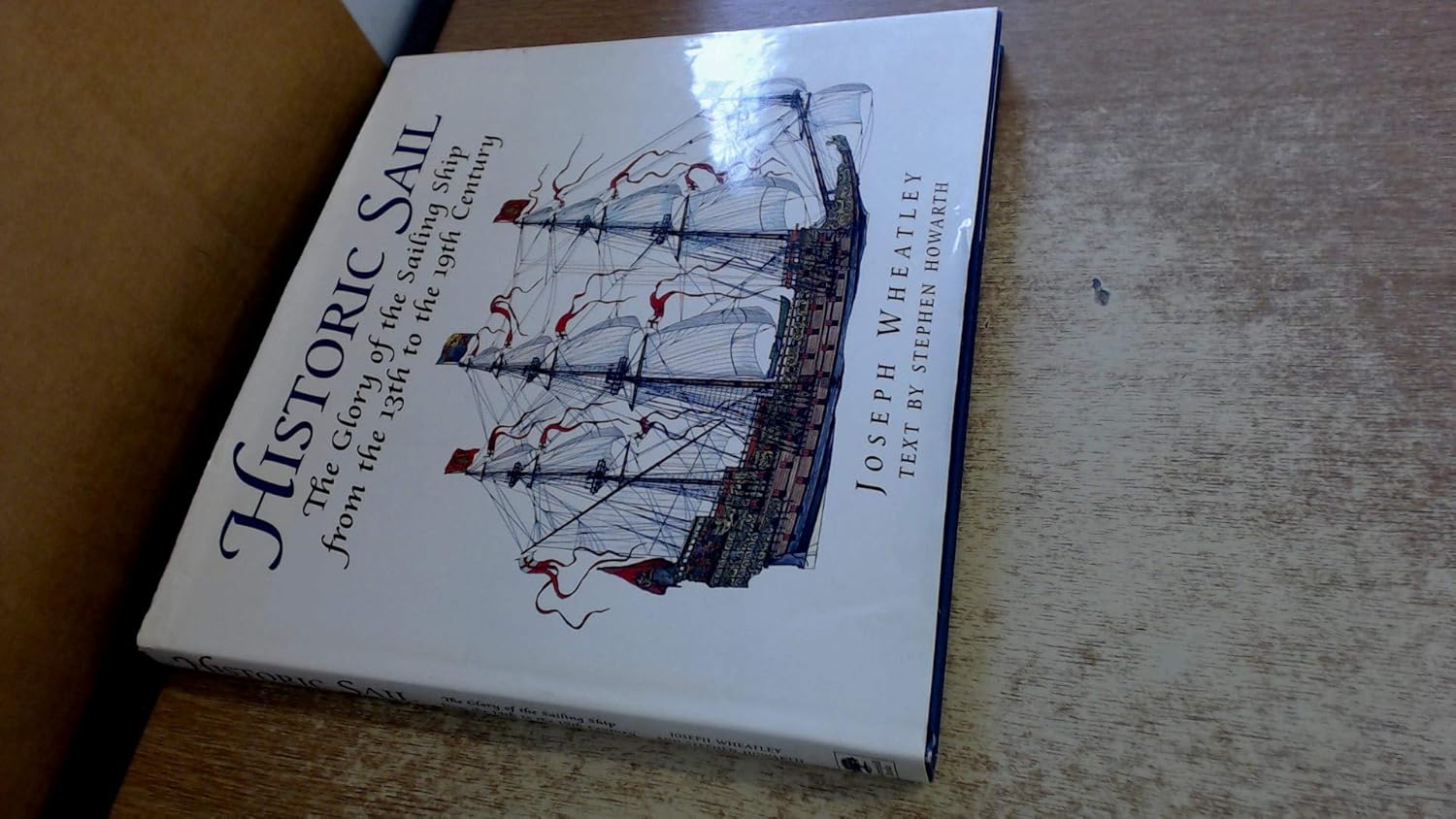 Historic Sail: The Glory of the Sailing Ship from the 13th to the 19th ...