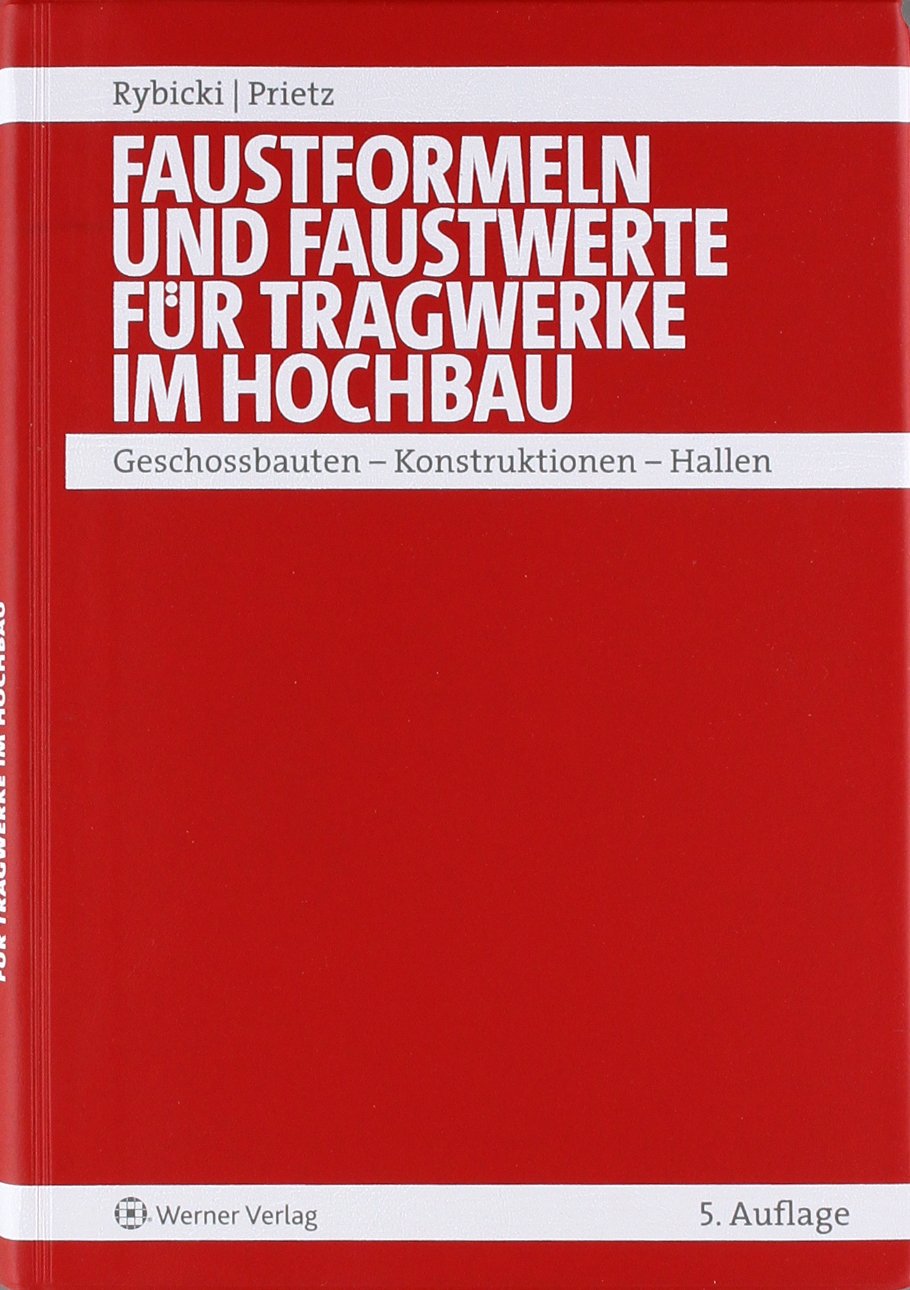 Faustformeln und Faustwerte für Konstruktionen im Hochbau : Rybicki ...