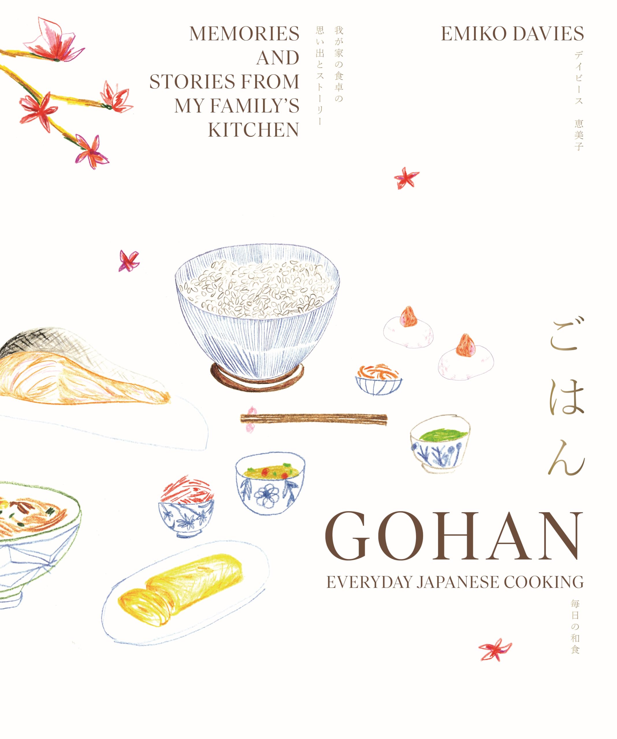 Gohan: Everyday Japanese Cooking: Memories and stories from my family’s ...