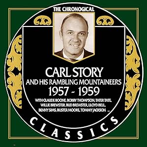 Carl Story - Chronological Classics 1957-1959: Amazon.ca: Music